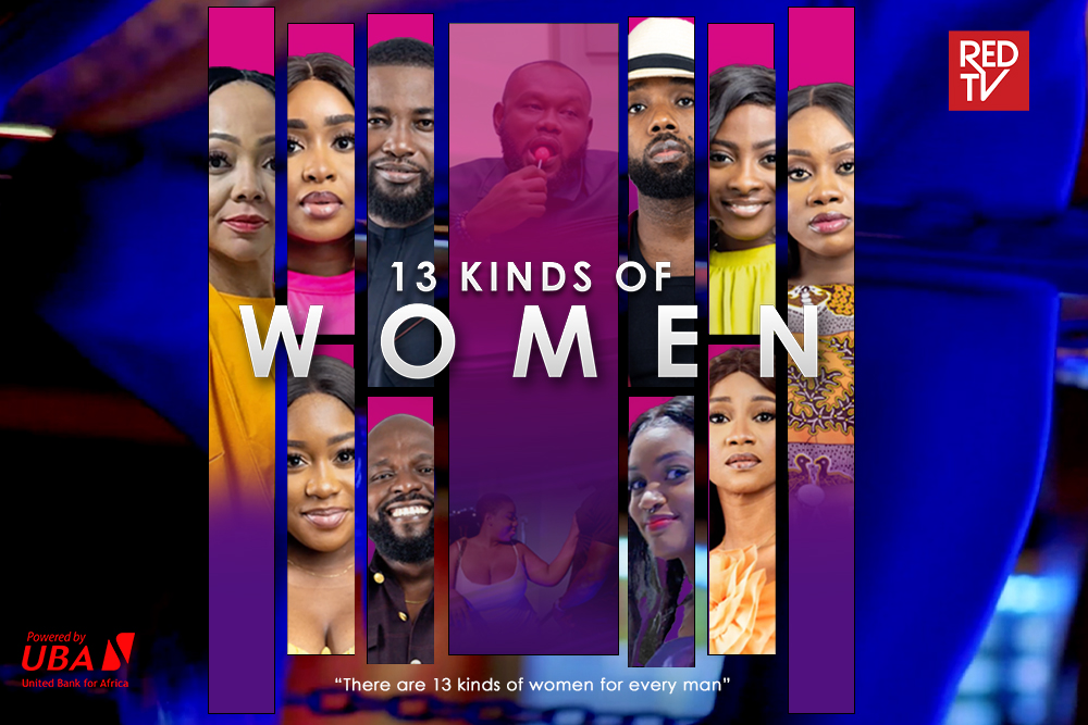 13 Kinds of Women - REDTV Drama Series | UBA Lion King Blog